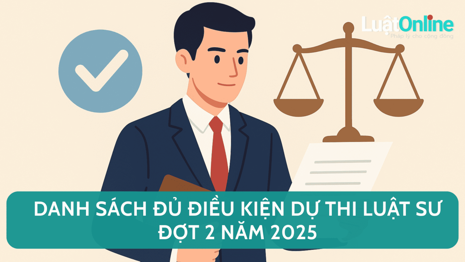 Danh sách đủ điều kiện dự thi kiểm tra kết quả tập sự hành nghề luật sư ...
